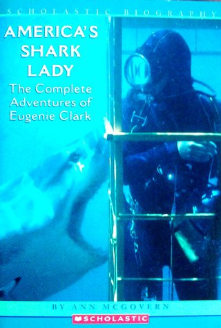 America's Shark Lady: The Complete Adventures of Eugenie Clark by Ann ...